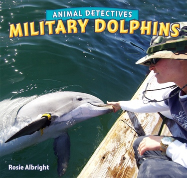Military Dolphins | Rosen Classroom