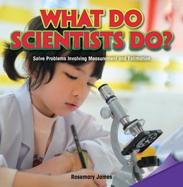 What Do Scientists Do? | Rosen Classroom