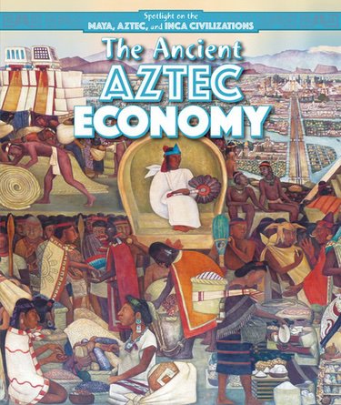 The Ancient Aztec Economy | Rosen Classroom