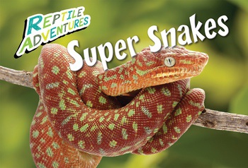 Super Snakes | Rosen Classroom