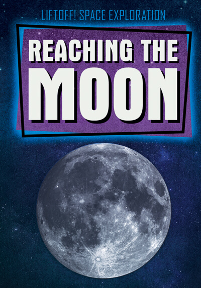 Reaching the Moon | Rosen Classroom