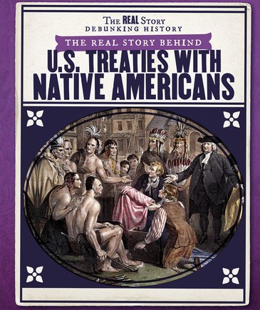 The Real Story Behind U.S. Treaties with Native Americans | Rosen Classroom