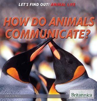 How Do Animals Communicate? | Rosen Classroom